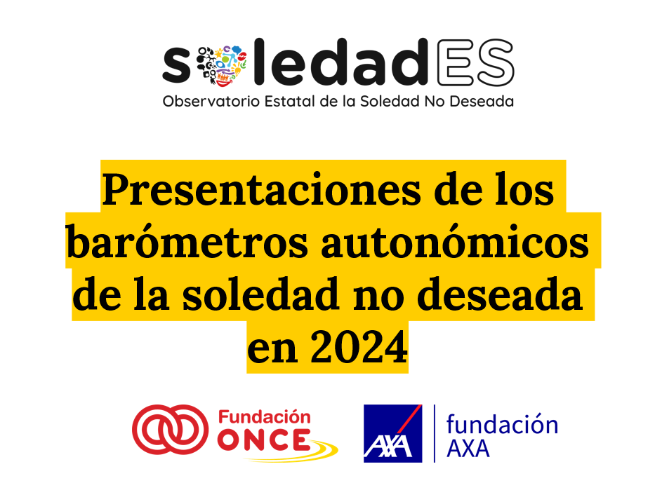 Presentaciones de los barómetros autonómicos de la soledad no deseada en 2024 | SoledadES
